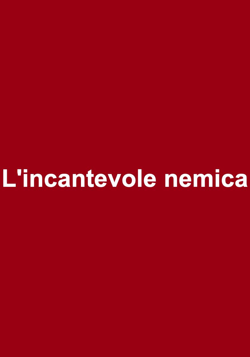 Frasi del film L'incantevole nemica